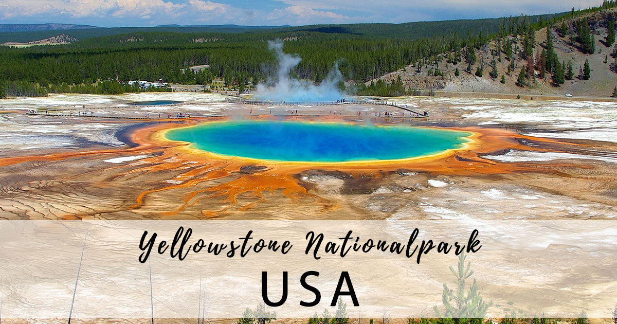 Yellowstone Nationalpark - Wissenswertes & Sehenswürdigkeiten (USA)